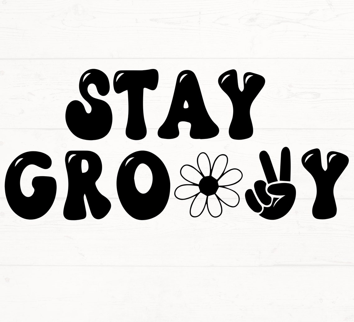 Stay Groovy SVG Stay Groovy PNG Retro Stay Groovy Svg - Etsy