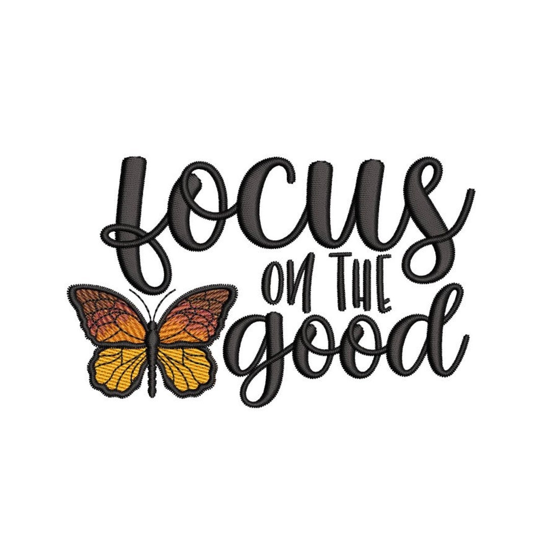 Focus on the Good Embroidery Design, 2 Sizes, Instant Download - Etsy