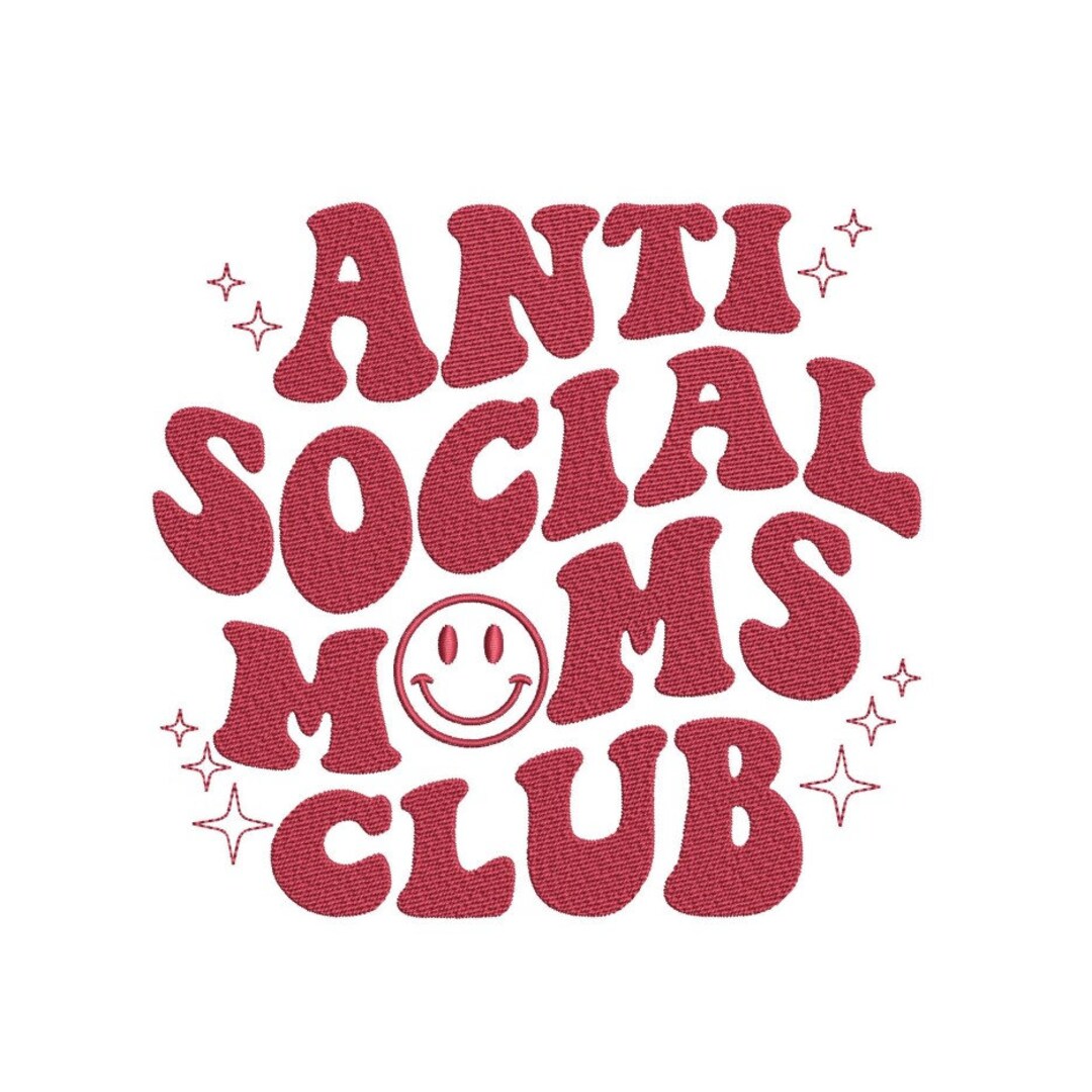 Anti Social Moms Club Embroidery Design, 3 Sizes - Etsy