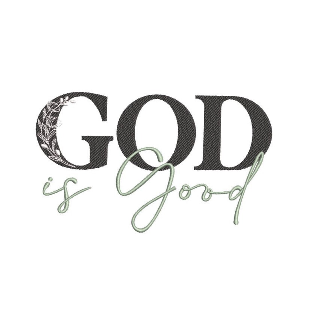 God is Good Embroidery Design, 4 Sizes, Instant Download - Etsy