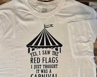 I Saw the Red Flags Shirt - Etsy