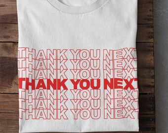 Thank U Next Shirt | Etsy