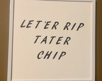 Let Er Rip Tater Chip Printable Bathroom Sign 3 Sizes 11x14 8x10 5x7 ...