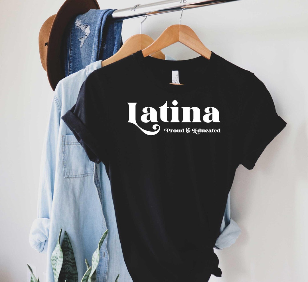 Latina Proud and Educated Shirt, Mexican, Mexico, Hispanic Tee, Latino ...