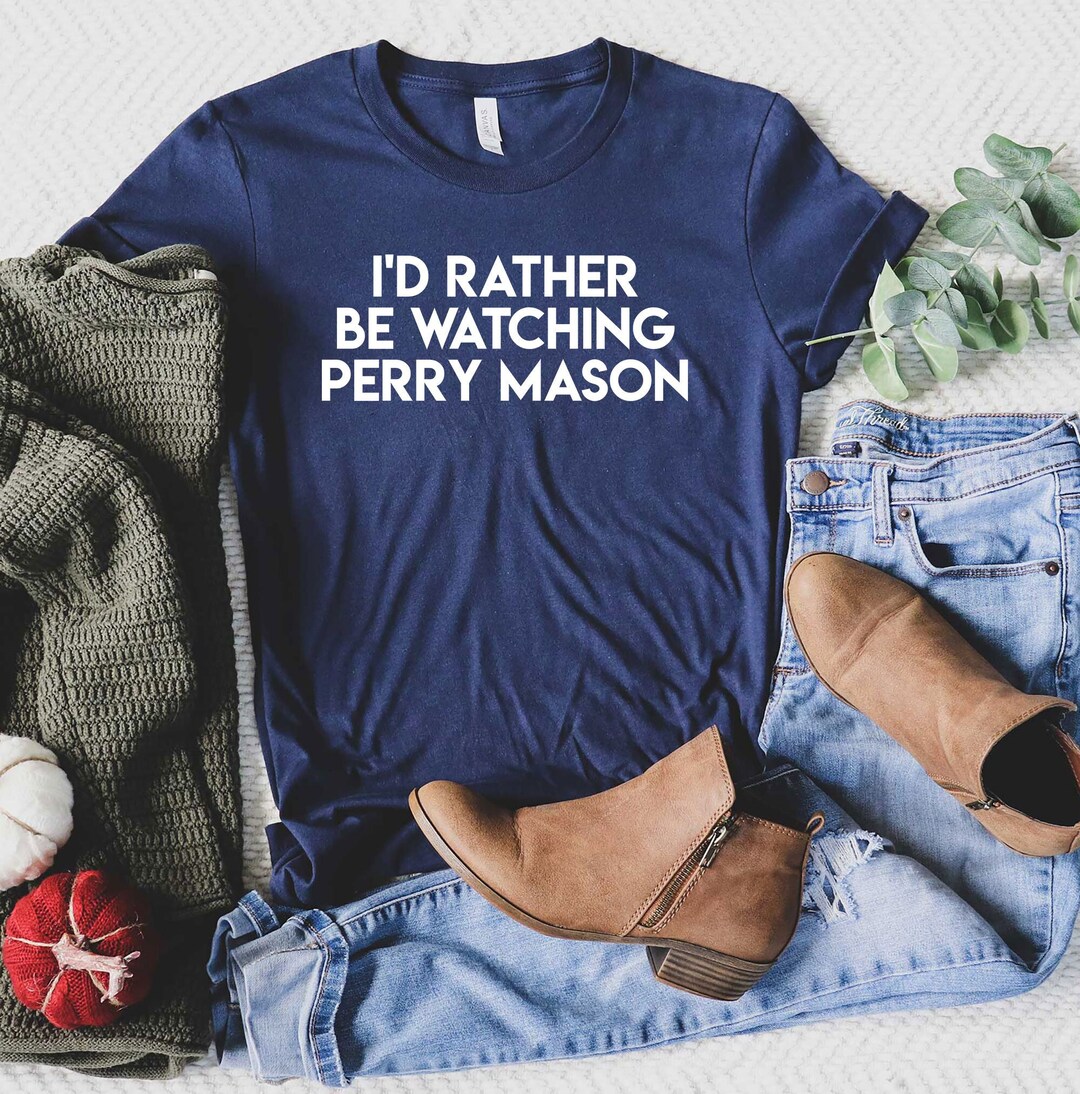 Perry Mason Shirt,i'd Rather Be Watching Perry Mason, Tv Show T Shirt ...