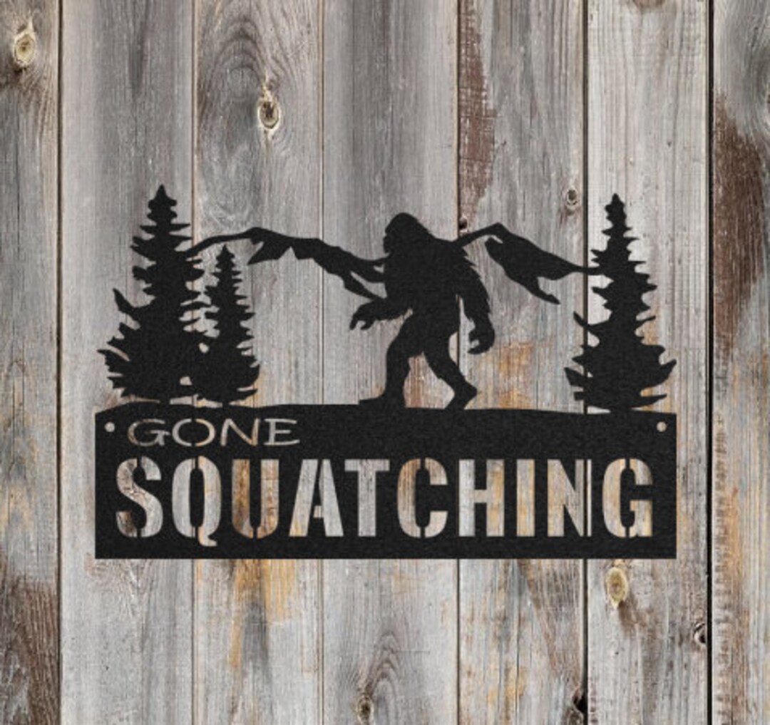 Metal Art Gone Squatching Sign - Etsy