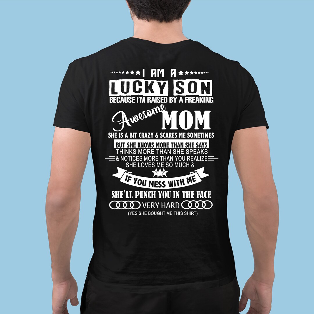 I Am A Lucky Son Raised by an Awesome Mom back Design, Men Tee, Son ...