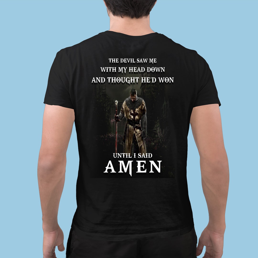 THE Devil SAW Me Thought He'd Won Until I Said Amen Mens - Etsy