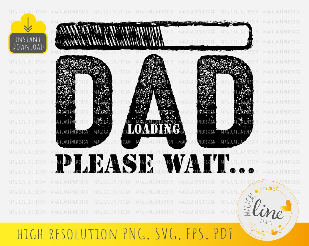 Dad Loading Svg, Daddy Loading Eps, Grunge Dad Svg, Dad to Be Vector ...