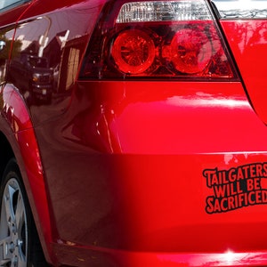 Tailgaters Will Be Sacrificed Bumper Sticker, Funny Car Decal ...