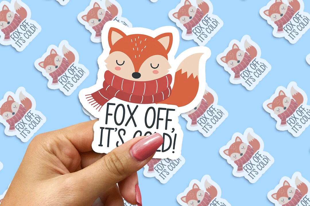 Funny Fox off It's Cold Sticker, Cute Winter Fox Decal, Weatherproof ...
