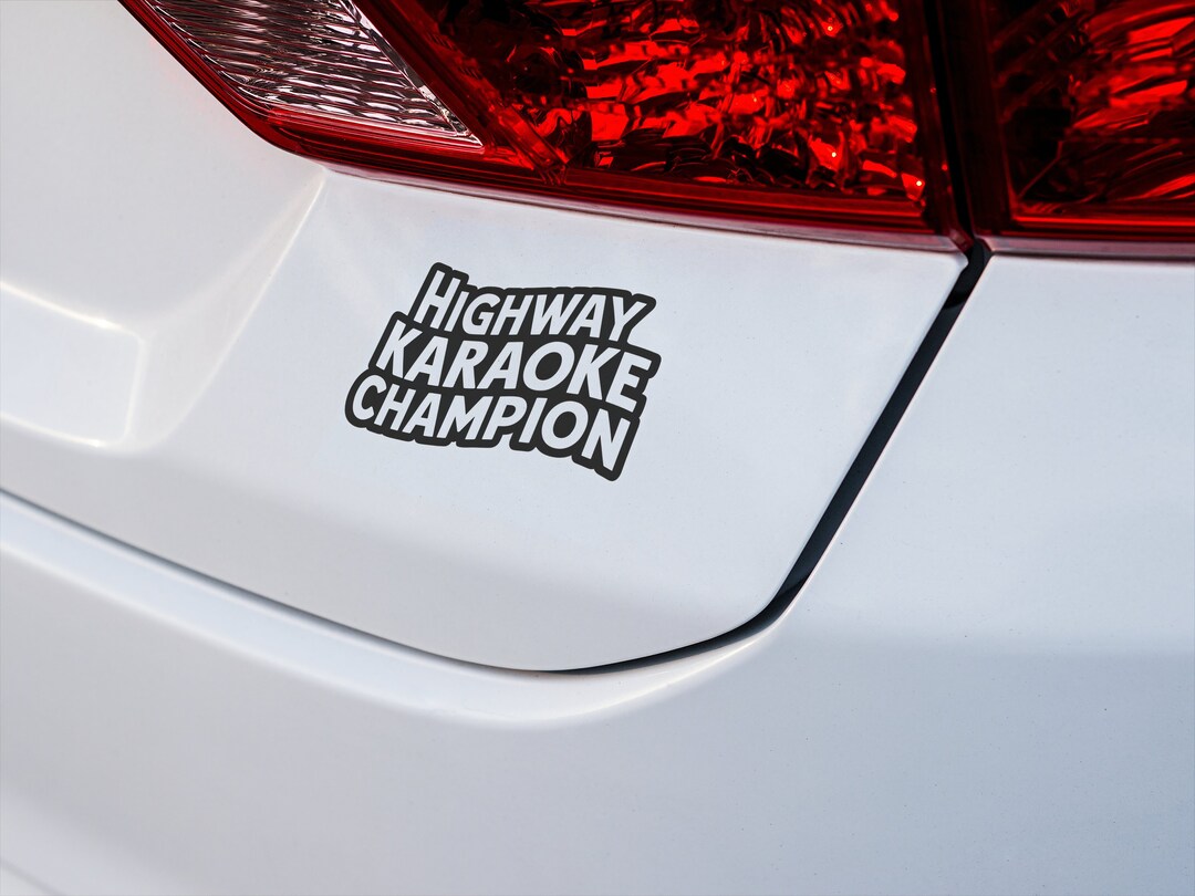 Bumper Sticker for Singers 'highway Karaoke Champion' Car Decal, Unique ...
