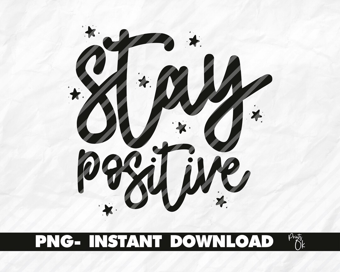 Stay Positive PNG Sublimation Download Design for Girl T - Etsy