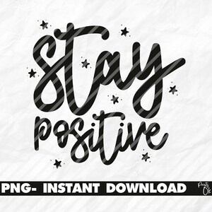 Stay Positive PNG Sublimation Download Design for Girl T - Etsy