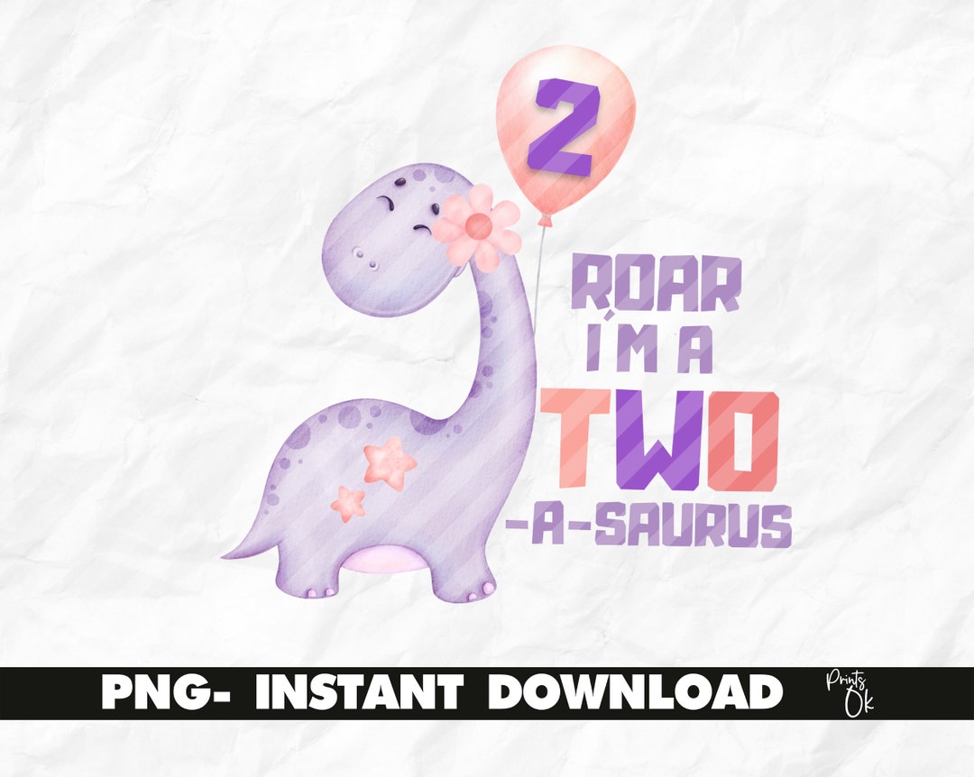 Dinosaur Second Birthday PNG, Roar Two Saurus, Dino Sublimation Party ...