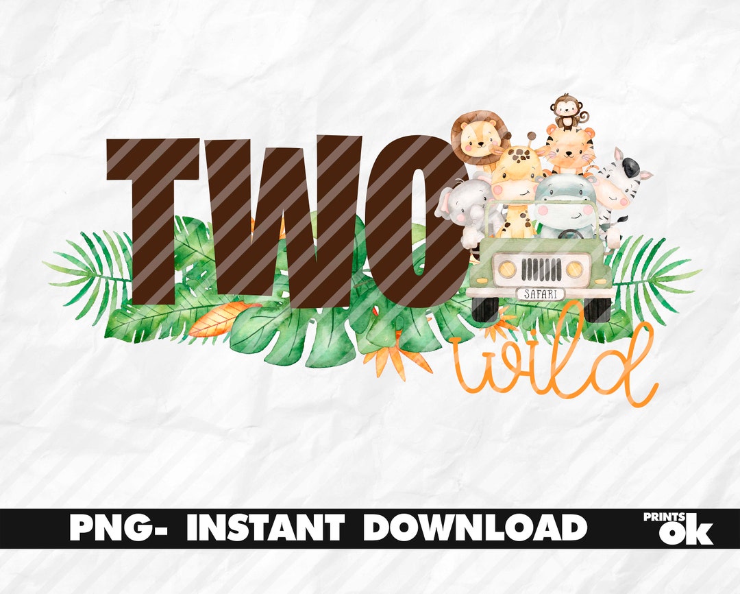 Two Wild Png, Two Wild File Sublimation, 2nd Second Birthday, Safari ...