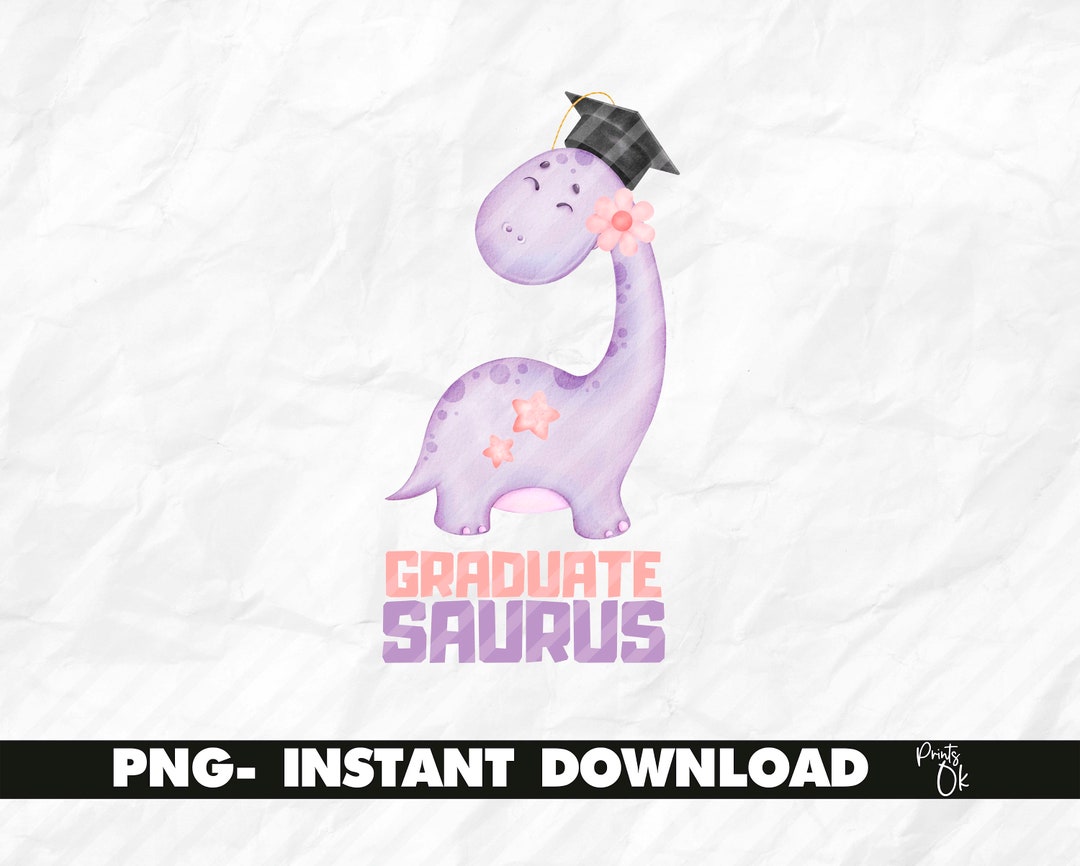 Graduate Saurus Girl, Graduate Design Printable, Dino Graduate Transfer ...
