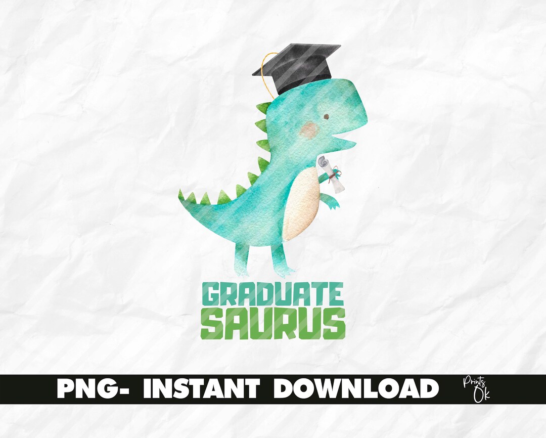 Graduate Saurus for Sublimation,graduate Design Printable, Dino ...