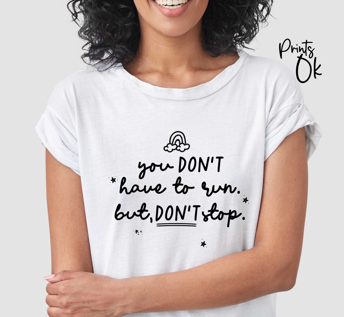 You Don't Have to Run but Don't Stop Quote Print | Etsy