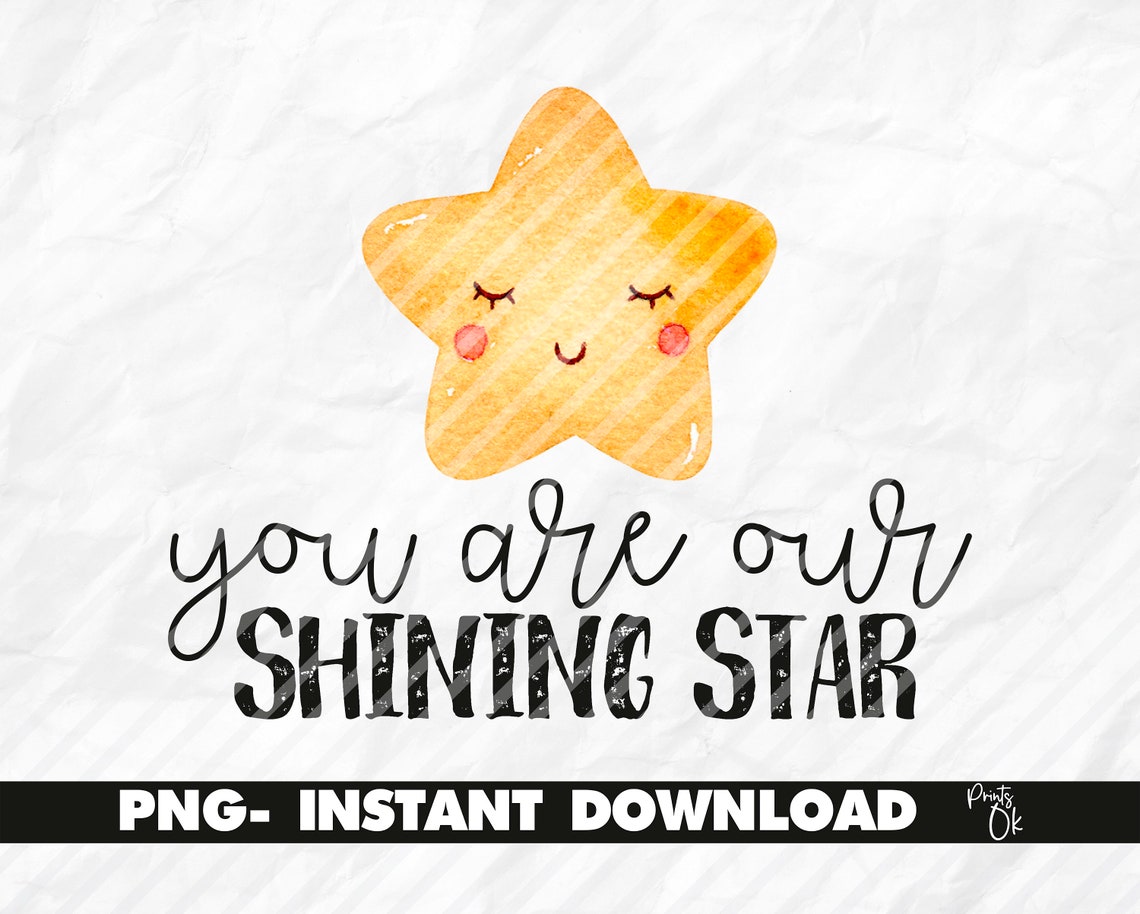 You Are Our Shining Star PNG Quote Kids Sublimation Star | Etsy