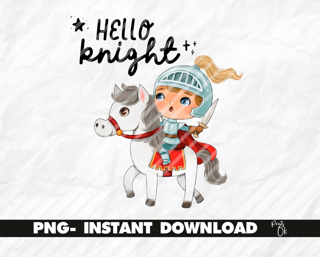 Hello Knight PNG, Design for Kids Printables, Sublimation for Boys ...