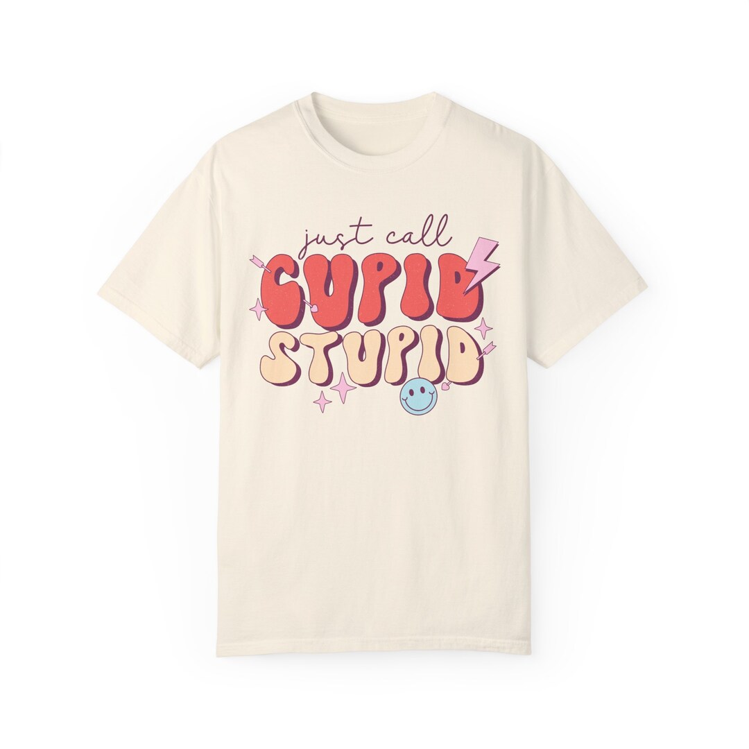 Comfort Colors® Just Call Cupid Stupid, Funny Valentine Shirt, Retro ...
