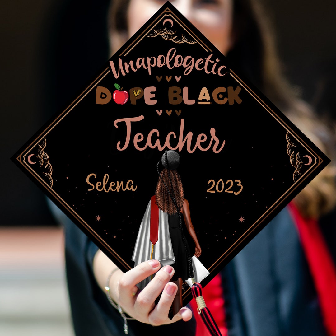Unapologetic Dope Black Teacher, Teacher Grad Cap Topper, Personalized ...