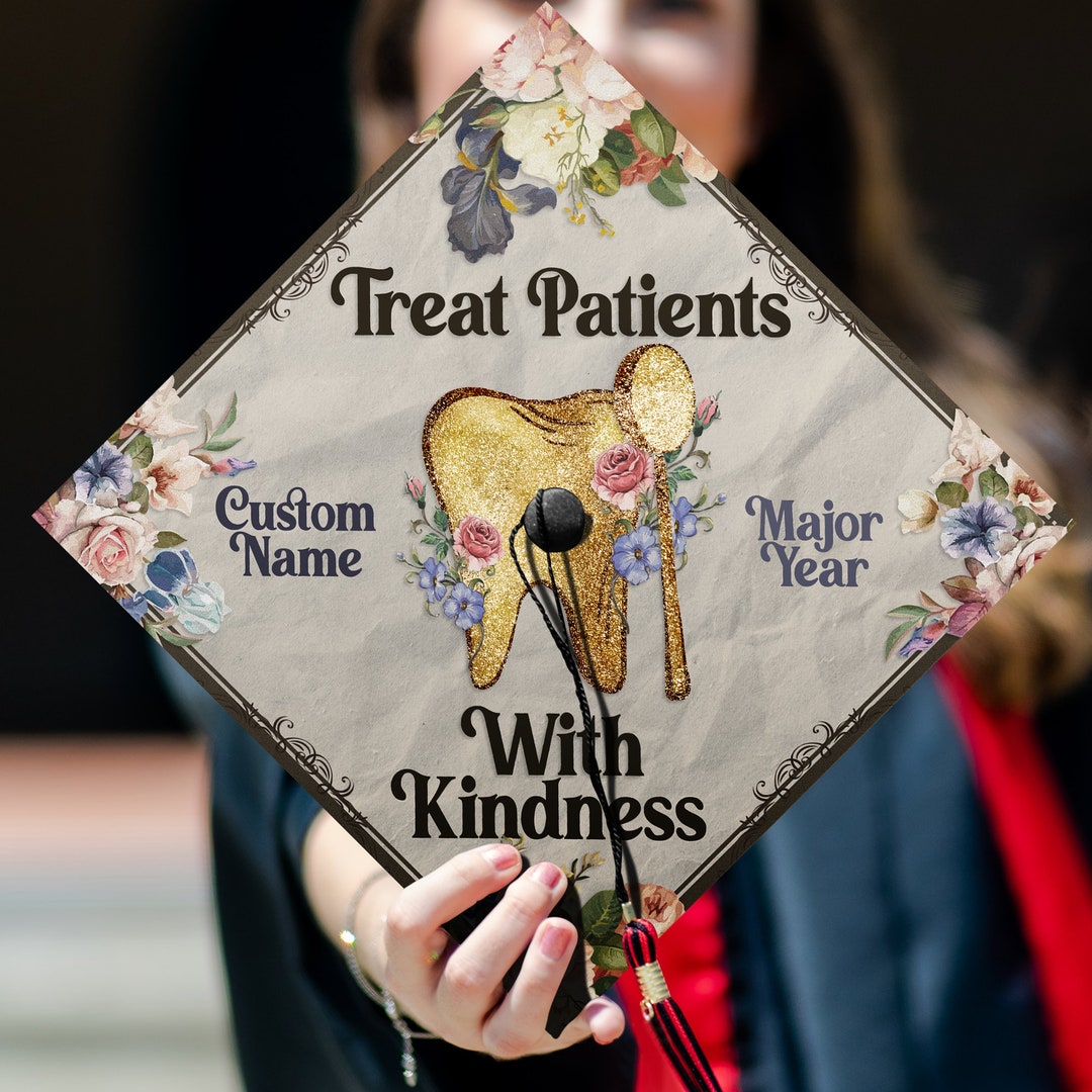 Personalized Treat Patients With Kindness Graduation Cap, Custom Dental ...