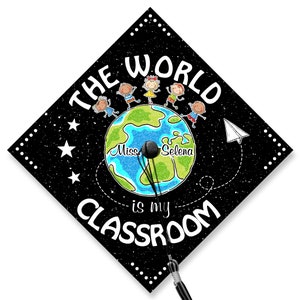 Personalized the World is My Classroom Printed Grad Cap Topper, Custom ...