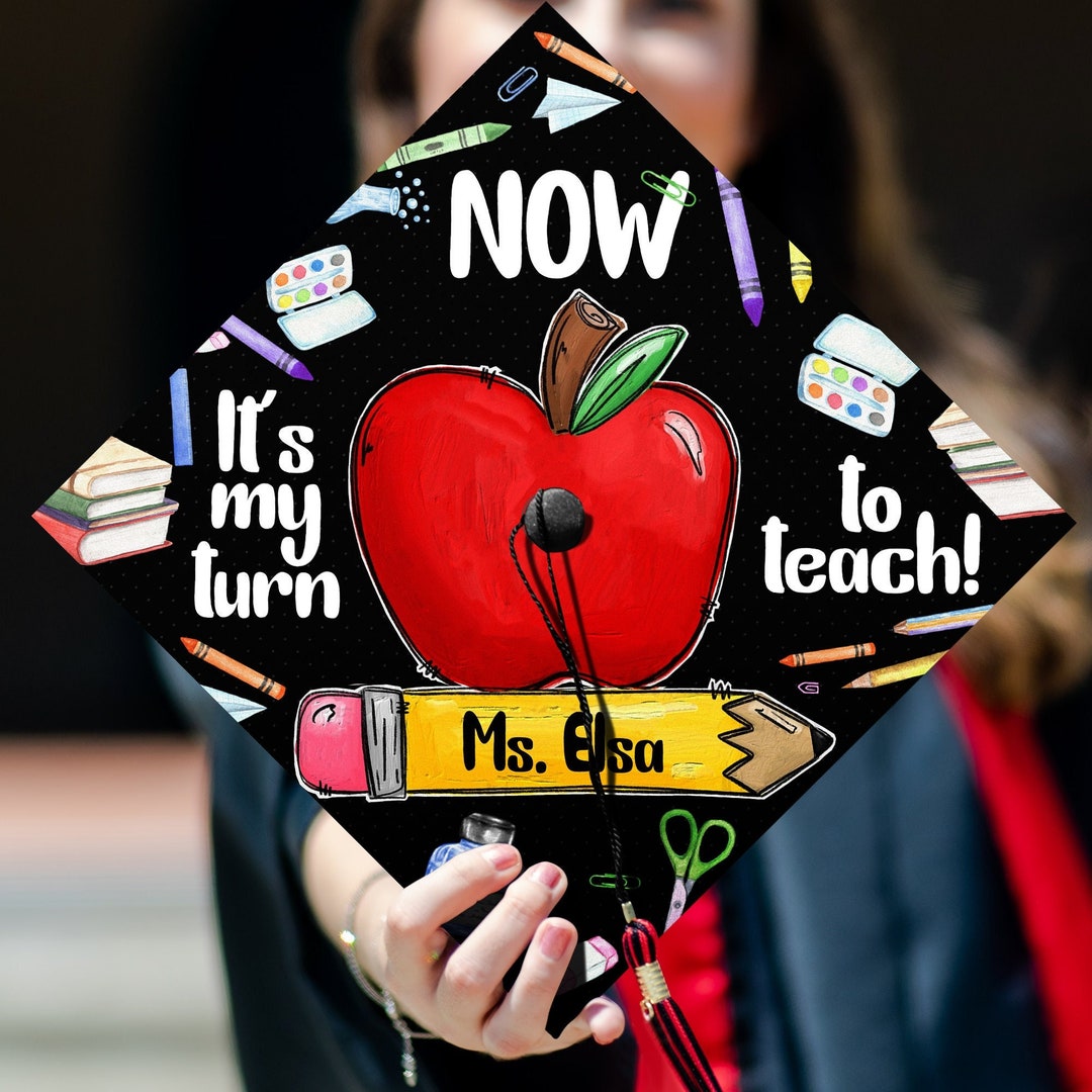 Personalized Now It's My Turn to Teach Printed Grad Cap Topper ...