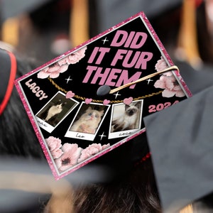 Pet Lover Custom Graduation Cap Topper, Did It Fur Them Printed Grad ...