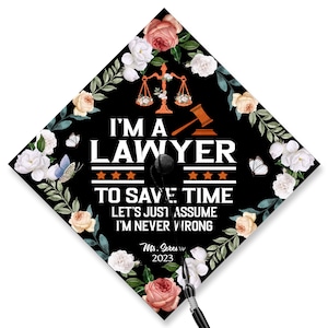 I'm A Lawyer to Save Time Personalized Printed Grad Cap Topper, Custom ...