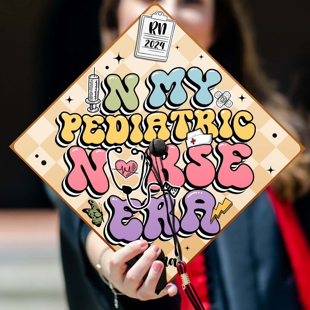 In My Pediatric Nurse Era Graduation Cap, Customized Ped Nurse Grad Cap ...