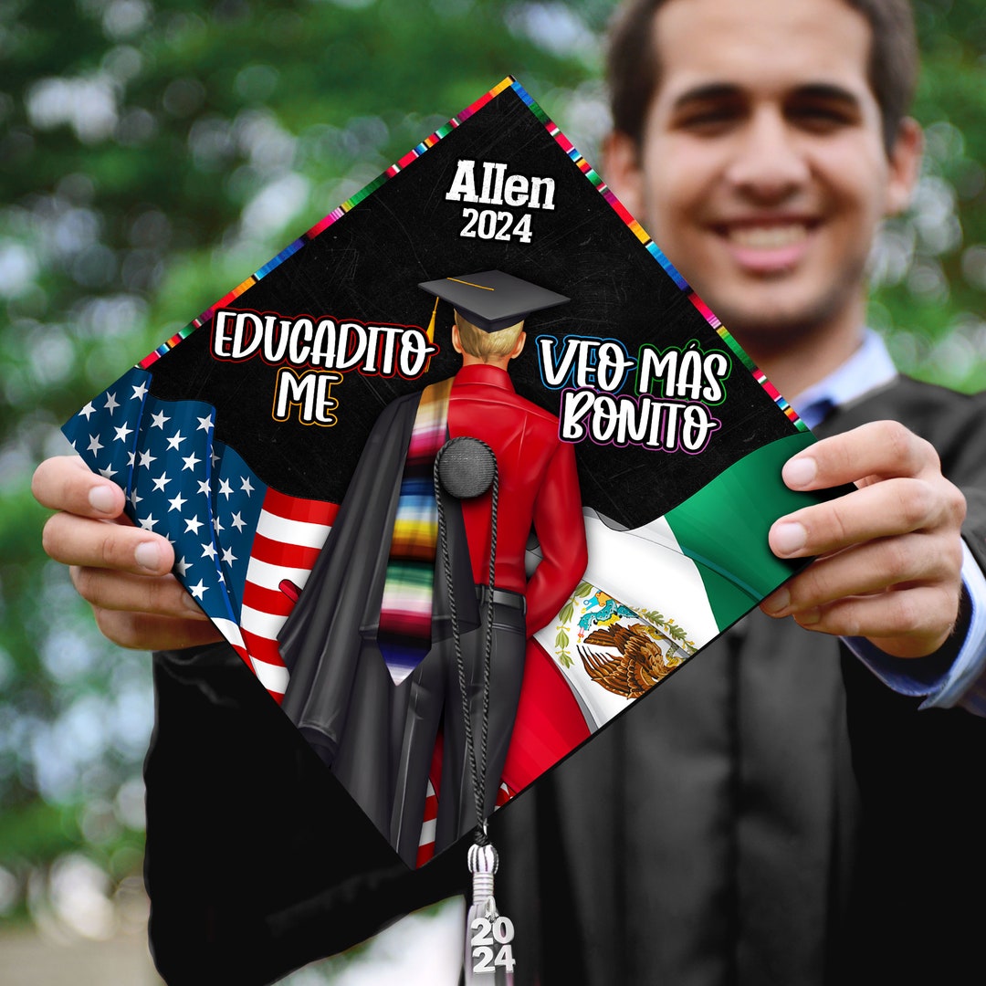 Custom Mexican Grad Cap Gifts for Him, Educadito Me Veo Más Bonito Grad ...