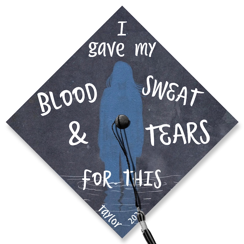 I Gave My Blood Sweat and Tears for This Grad Cap Topper, Custom ...