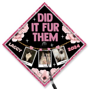 Pet Lover Custom Graduation Cap Topper, Did It Fur Them Printed Grad ...