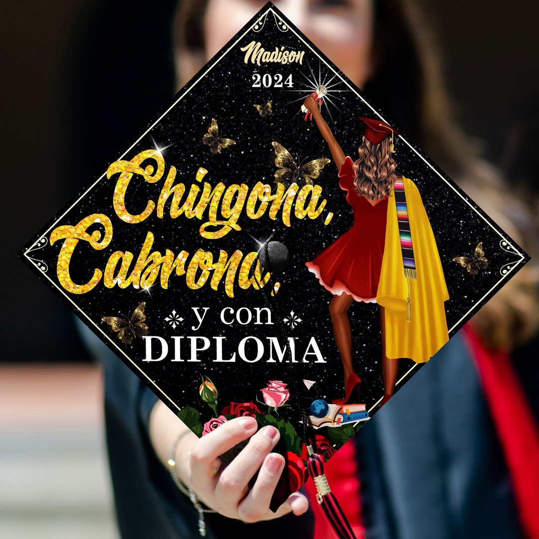 Chingona Cabrona Y Con Diploma Grad Cap Topper, Mexican Grad Cap Topper ...