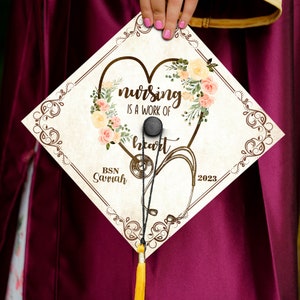 Personalized Nursing is A Work of Heart Graduation Cap, Custom Nursing ...