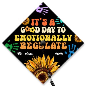 It's A Good Day to Emotionally Regulate Graduation Cap Topper, Social ...