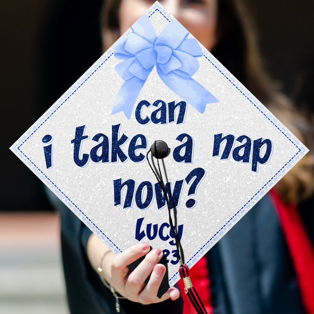 Can I Take A Nap Now Printed Graduation Cap Topper, Personalized Funny ...