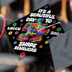 It's A Beautiful Day to Shape Behaviors Grad Cap Topper, Custom ...