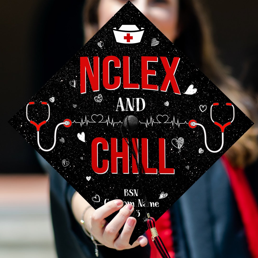 Personalized Nclex and Chill Graduation Cap, Custom Nursing Grad Cap ...
