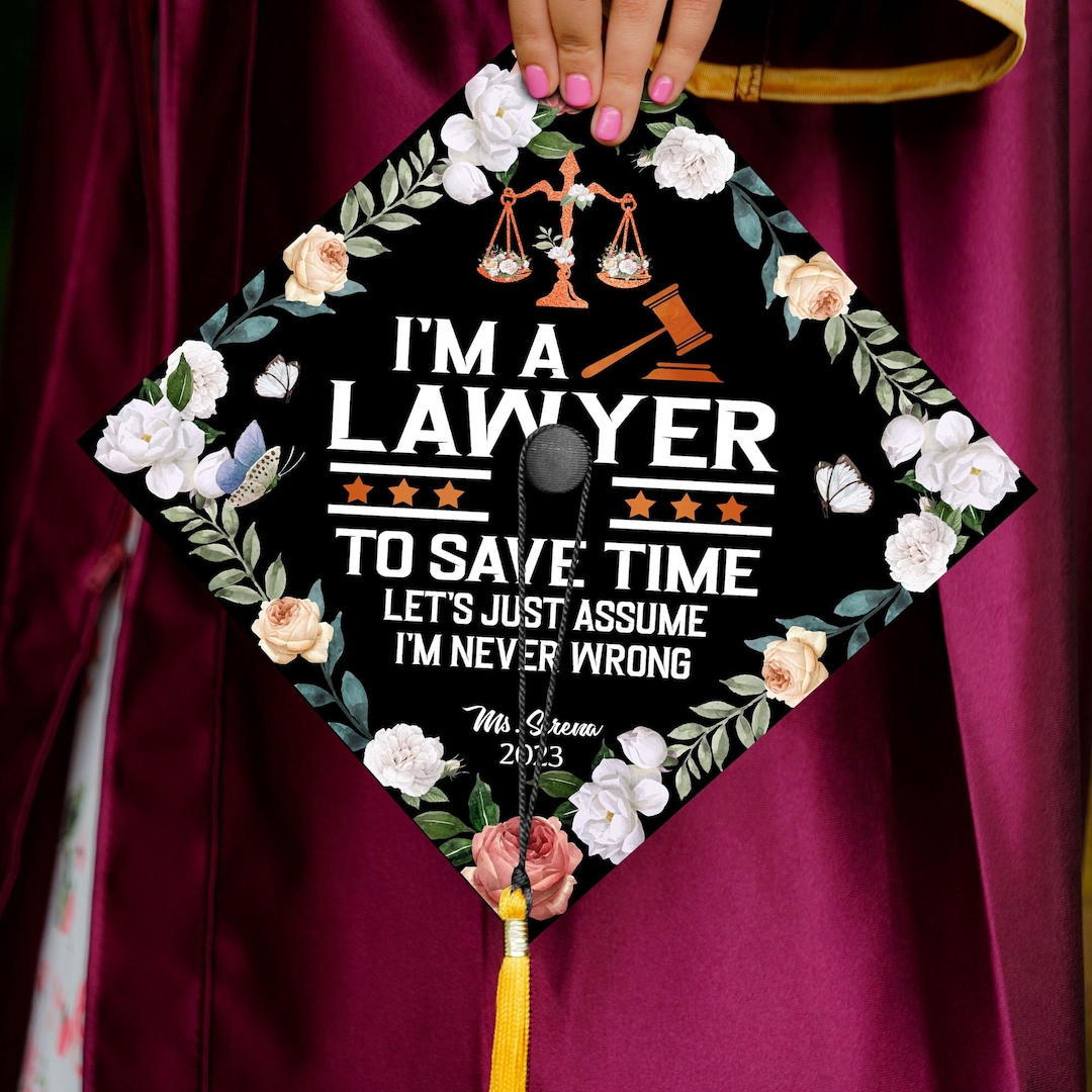 I'm A Lawyer to Save Time Personalized Printed Grad Cap Topper, Custom ...