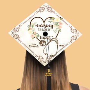Personalized Nursing is A Work of Heart Graduation Cap, Custom Nursing ...