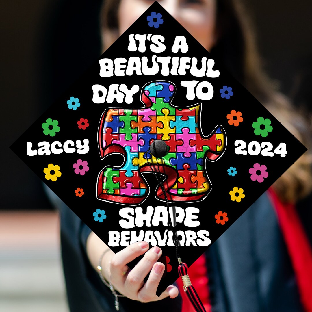 It's A Beautiful Day to Shape Behaviors Grad Cap Topper, Custom ...