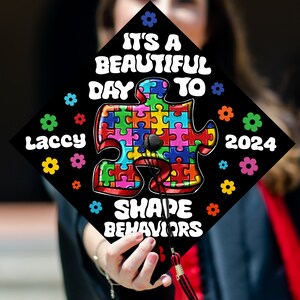 It's A Beautiful Day to Shape Behaviors Grad Cap Topper, Custom ...