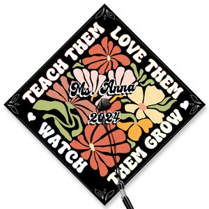 Future Teacher Graduation Cap Topper, Teach Them Love Them Watch Them ...