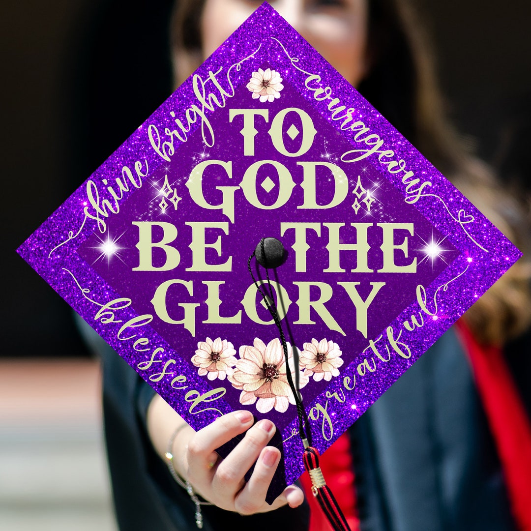 To God Be the Glory Graduation Cap Topper, Motivational Grad Cap Topper ...