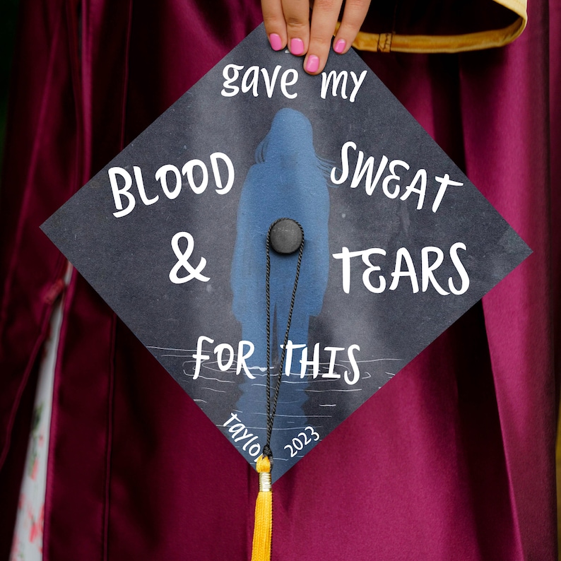 I Gave My Blood Sweat and Tears for This Grad Cap Topper - Etsy