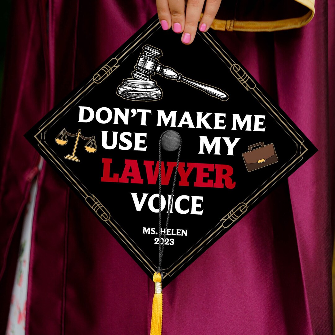 Personalized Don't Make Me Use My Lawyer Voice Grad Cap Topper, Lawyer ...